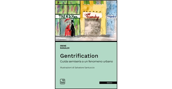 Irene Ranaldi | Gentrification. Guida semiseria a un fenomeno urbano ...