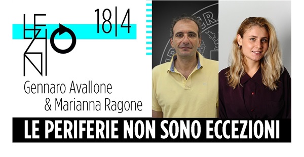 Gennaro Avallone & Marianna Ragone | Le periferie non sono eccezioni ...